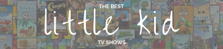 Guide: The Best Little Kid Shows | Little Kid TV Shows