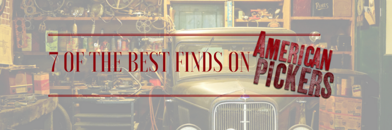 7 of the Best Finds on American Pickers | History on DISH