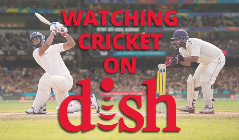 How To Watch Cricket on DISH Network? | Planet DISH